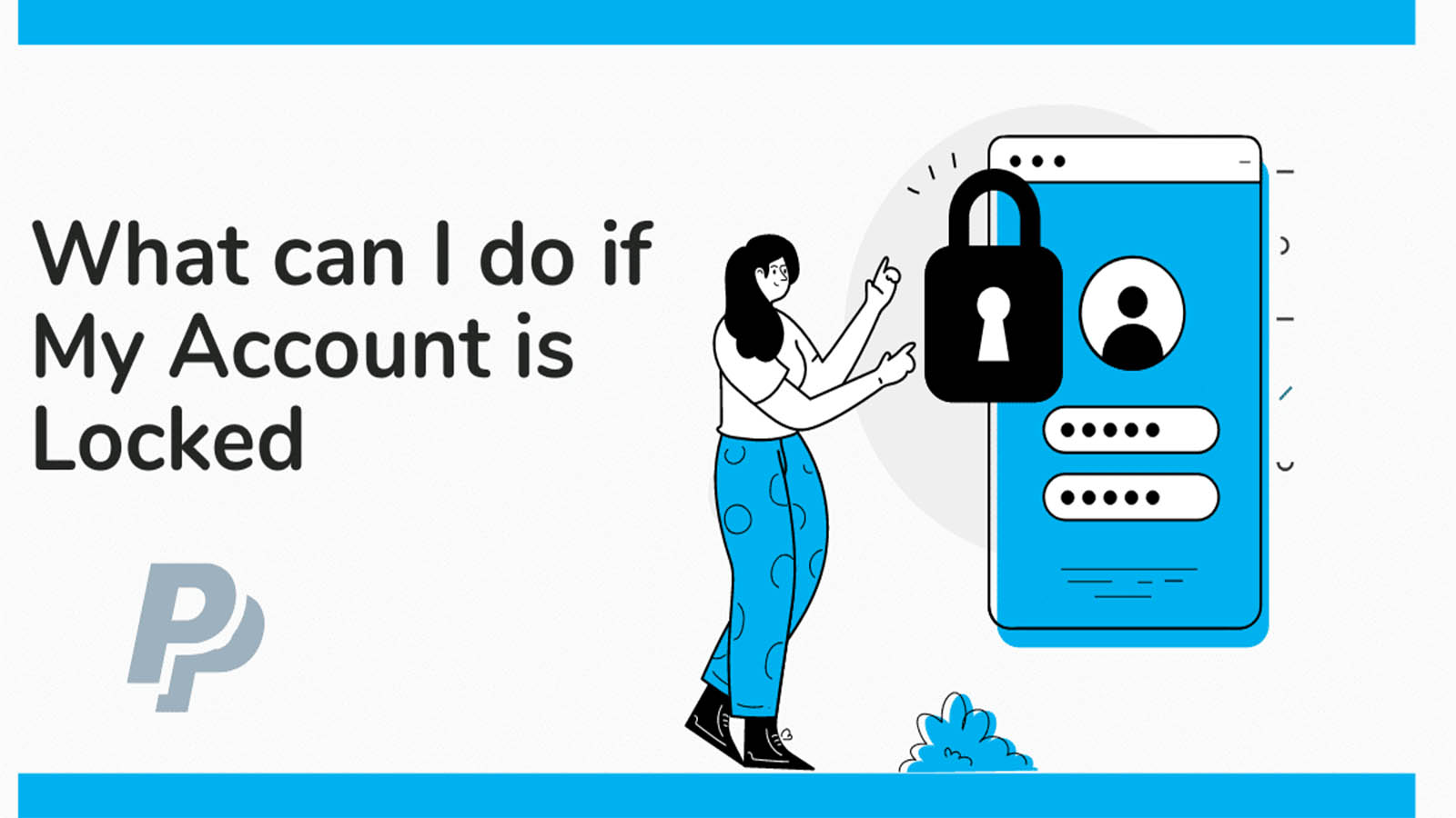 Locked PayPal Account: 13 Reasons Why & How To Fix It